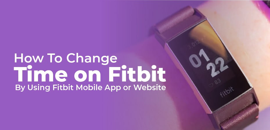 How To Change Time On Fitbit By Using Fitbit Mobile App Or Website
